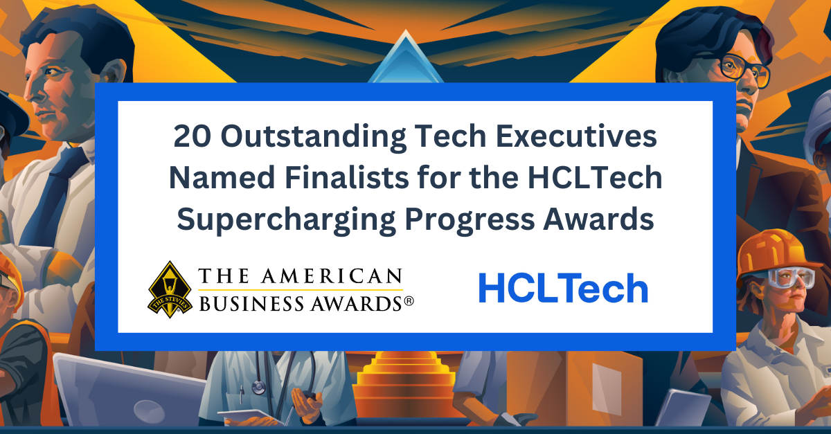 Twenty Outstanding Tech Executives Named Finalists for the HCLTech Supercharging Progress Awards